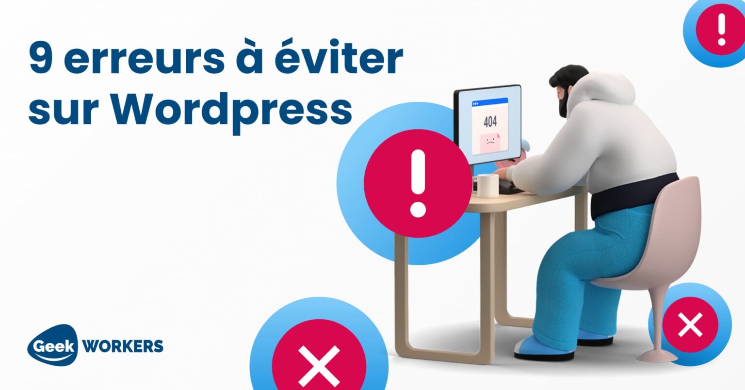 Les erreurs à éviter sur le CMS WordPress